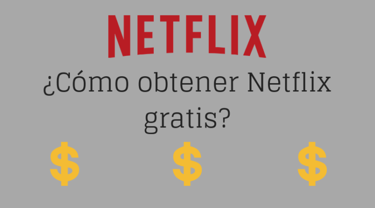 ¿Cómo tener Netflix gratis? - Soluciones Media netflix - ¡Entérate ahora!